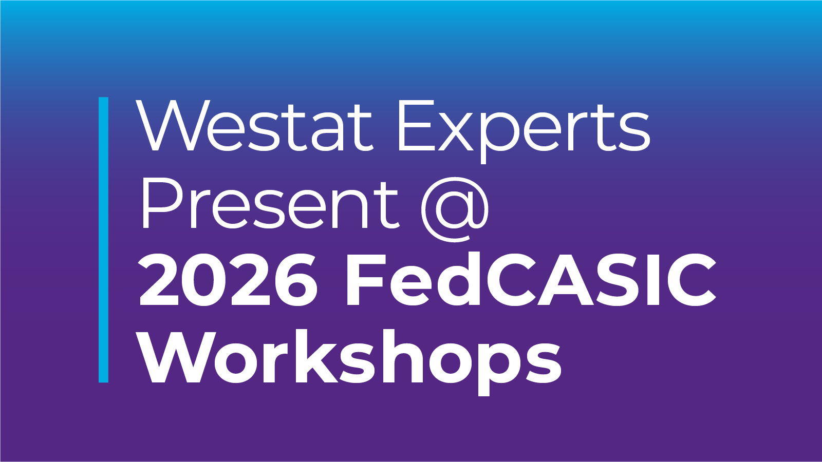 Westat Experts Present at 2026 FedCASIC Workshops - Westat